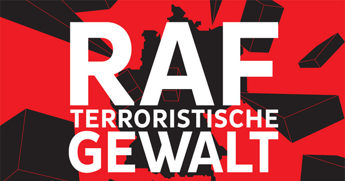 Berlin und die RAF / Bewegung 2. Juni - Deutsches Historisches Museum