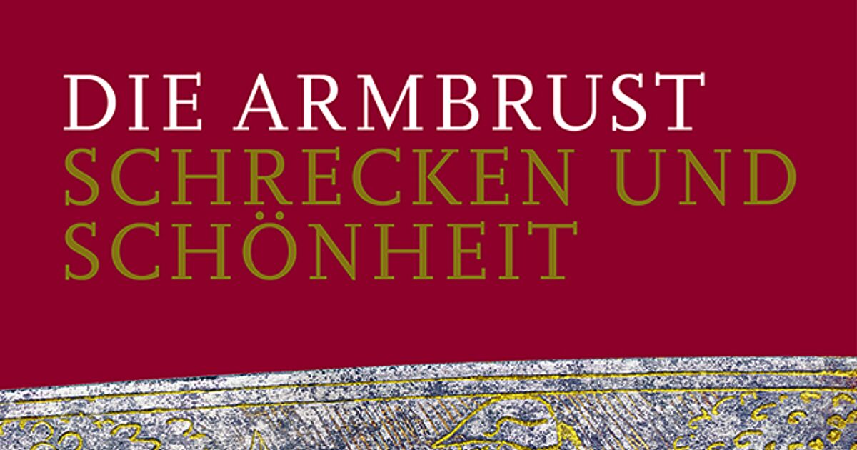 The Crossbow – Terror and Beauty (in German) - Deutsches Historisches ...