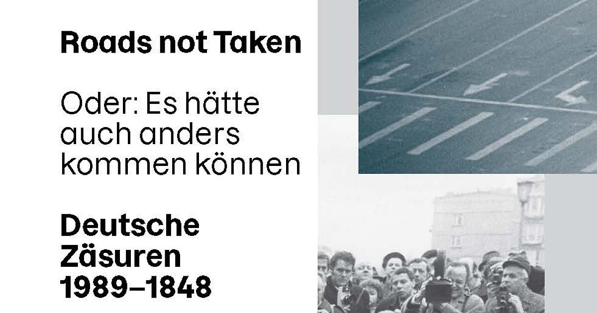 Roads not Taken. Oder: Es hätte auch anders kommen können. Deutsche ...